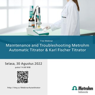 Webinar Maintenance dan troubleshooting Metrohm Automatic Titrator and Karl Fischer Titrator ...